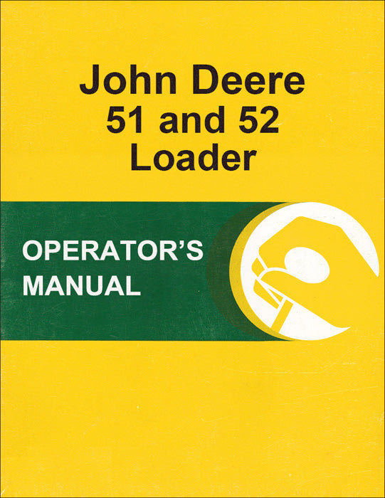 JD 51 and 52 Loader - Operator's Manual | Farm Manuals Fast
