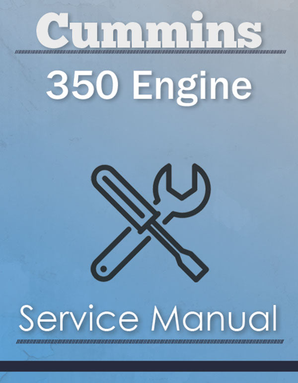 Cummins 350 Engine - Service Manual | Farm Manuals Fast