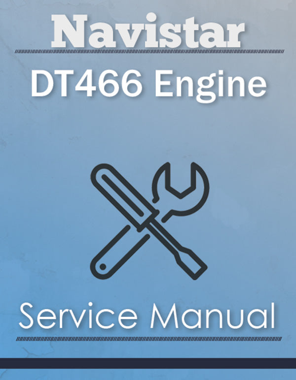 Navistar DT466 Engine - Service Manual | Farm Manuals Fast