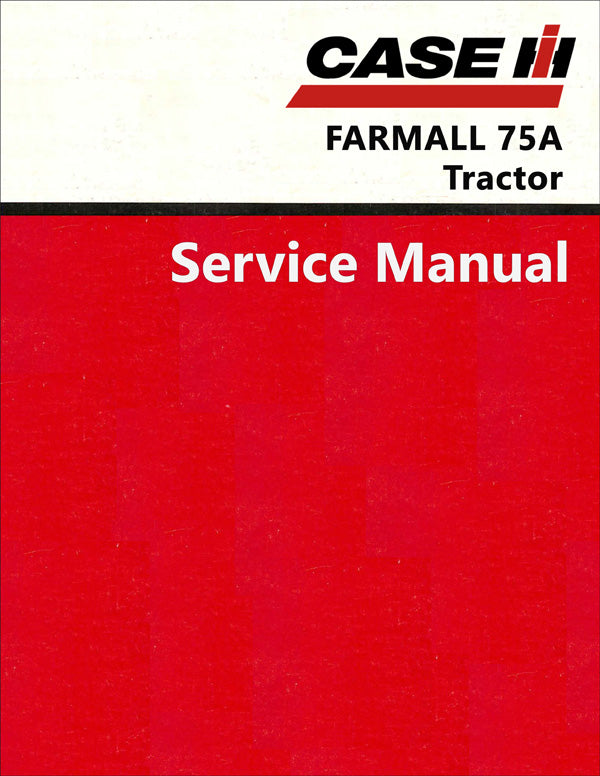 Case IH FARMALL 75A Tractor - Service Manual | Farm Manuals Fast