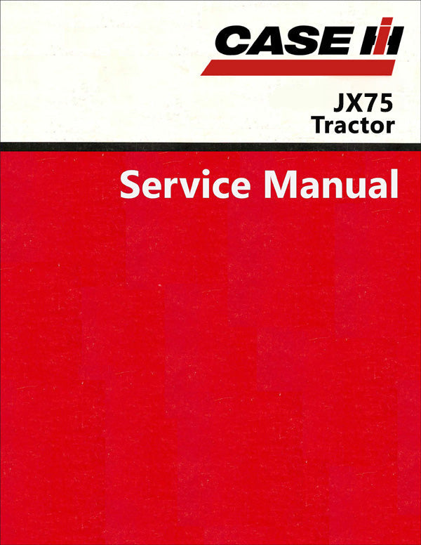 Case IH JX75 Tractor - Service Manual | Farm Manuals Fast