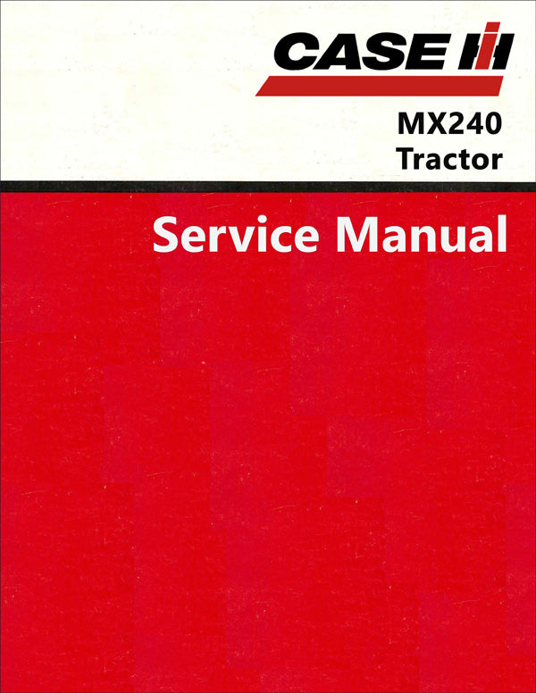 Case IH MX240 Tractor - Service Manual | Farm Manuals Fast