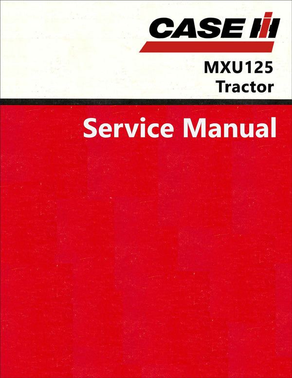 Case IH MXU125 Tractor - Service Manual | Farm Manuals Fast