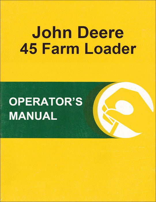 JD 45 Farm Loader - Operator's Manual | Farm Manuals Fast