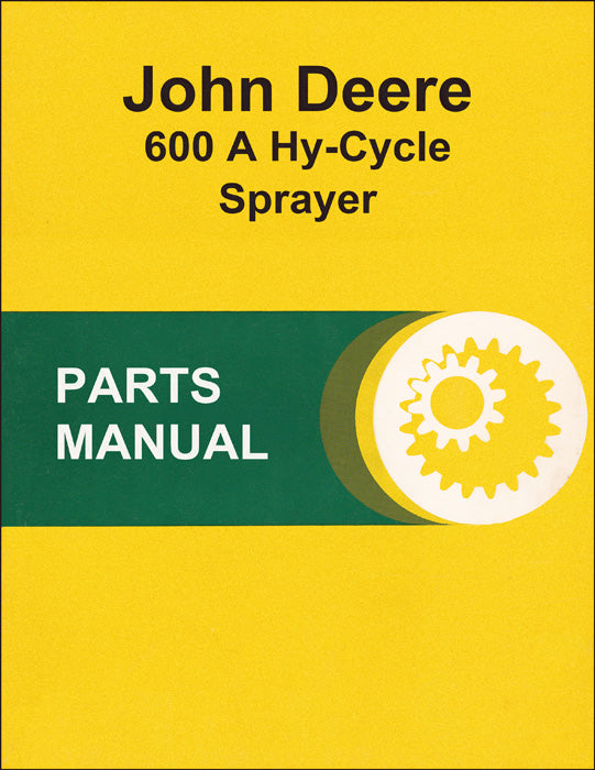 JD 600 A Hy-Cycle Sprayer - Parts Catalog | Farm Manuals Fast