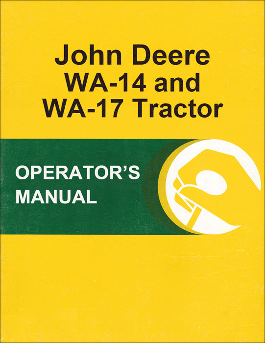JD WA-14 and WA-17 Tractor - Operator's Manual | Farm Manuals Fast