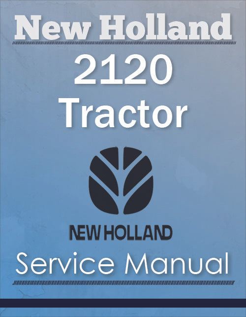 New Holland 2120 Tractor - Service Manual | Farm Manuals Fast