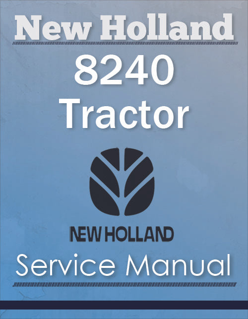 New Holland 8240 Tractor - Service Manual | Farm Manuals Fast