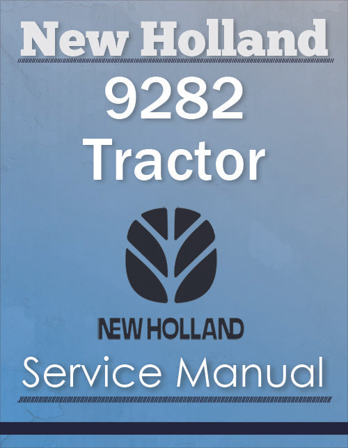 New Holland 9282 Tractor - Service Manual | Farm Manuals Fast