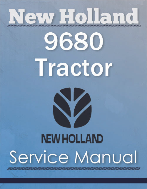 New Holland 9680 Tractor - Service Manual | Farm Manuals Fast