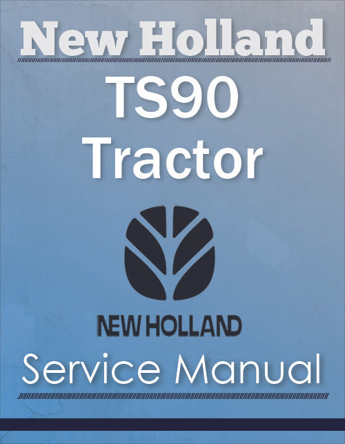 New Holland TS90 Tractor - Service Manual | Farm Manuals Fast