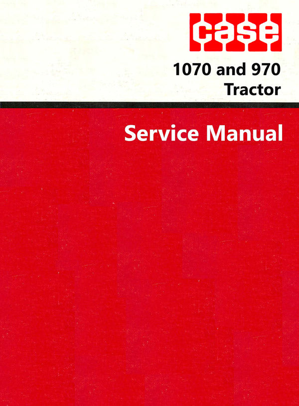 Case 1070 and 970 Tractor - Service Manual | Farm Manuals Fast
