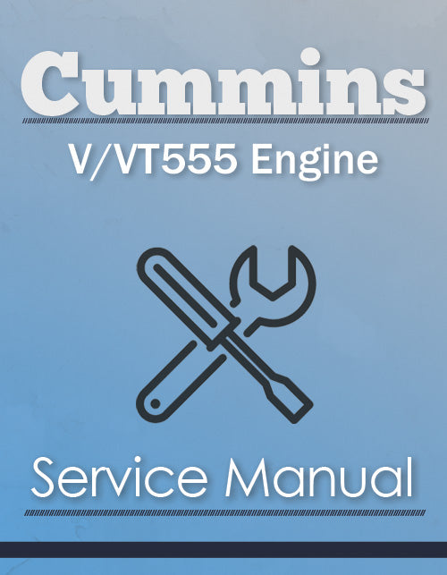 Cummins V/VT555 Engine - Service Manual | Farm Manuals Fast